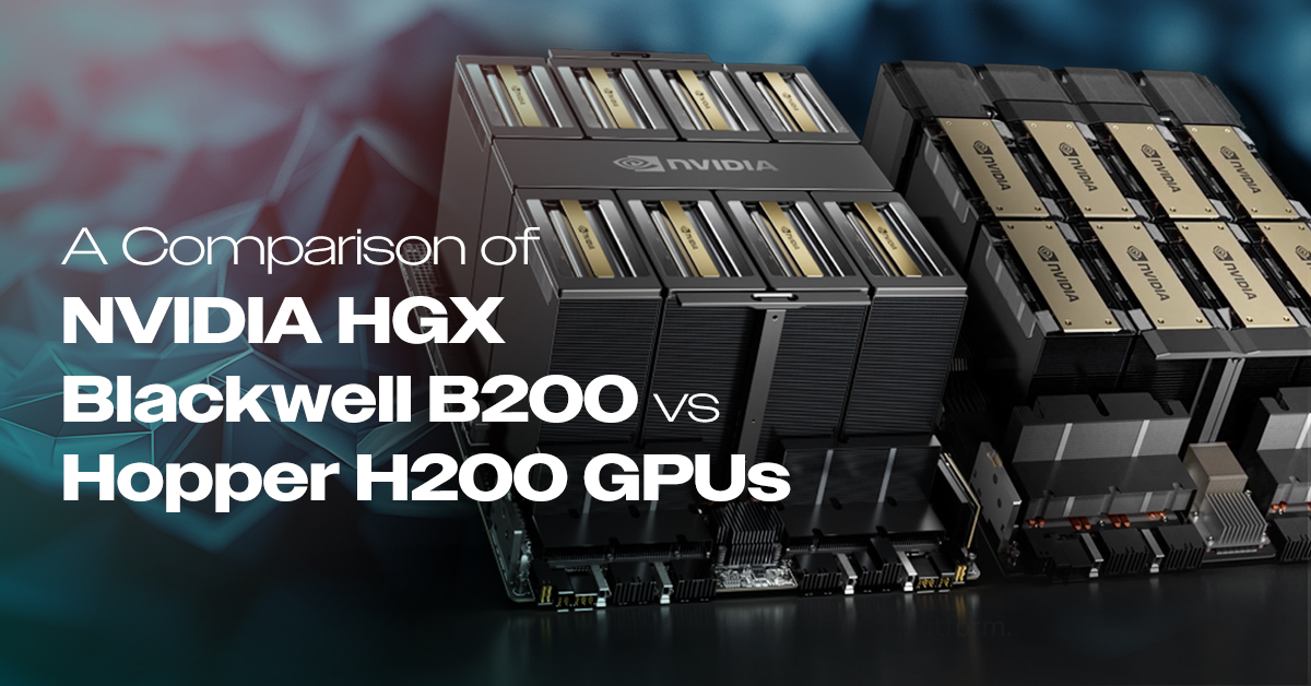 A Comparison of NVIDIA HGX Blackwell B200 vs NVIDIA HGX Hopper H200 ...